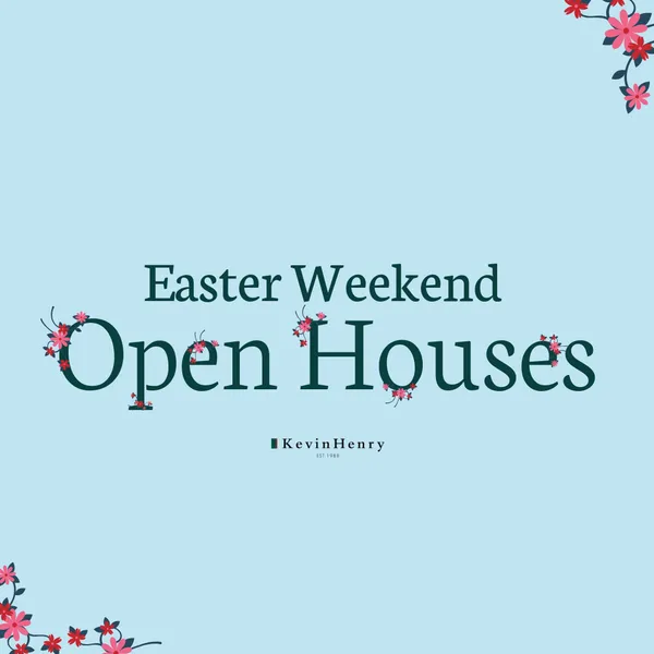 Easter Weekend Open Houses | Kevin Henry - Estate Agents covering ...